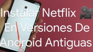 ≫ Como Instalar Netflix En Android Antiguo Fácil y Rápido 2026