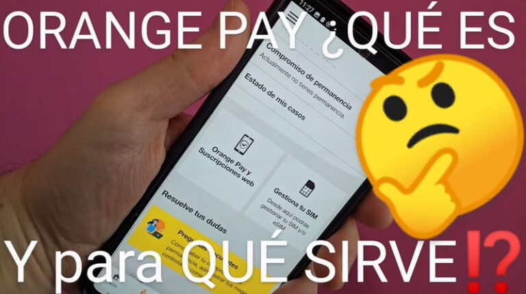 ≫ ¿Qué Es Orange Pay Y Para Qué Sirve? 2025